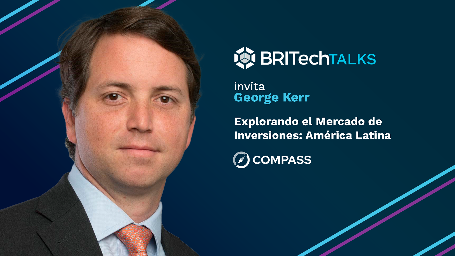 BRITech Talks invita a George Kerr - Explorando el mercado de ...